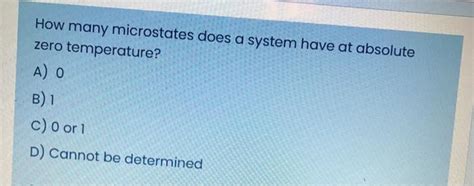 Solved How Many Microstates Does A System Have At Absolute