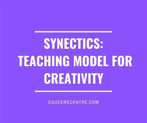 Synectics Teaching Model For Creativity