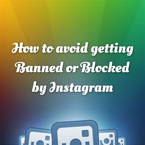 how to avoid getting banned blocked or disabled by instagram moblivious