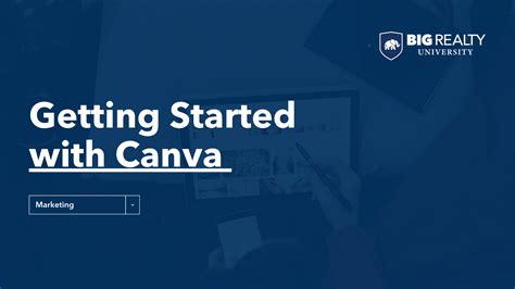 Lesson 2 Presentation Getting Started With Canva Big Realty University