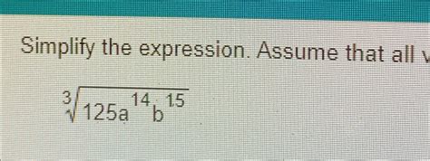 solved simplify the expression assume that all125a14b153