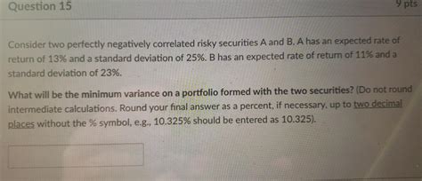 Solved Question 15 9 Pts Consider Two Perfectly Negatively