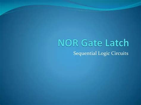 PPT NOR Gate Latch PowerPoint Presentation Free Download ID
