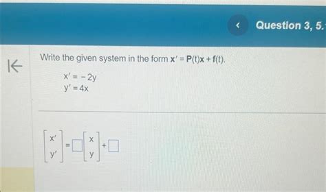 solved write the given system in the form x′ p t x f t