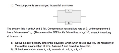 Two Components Are Arranged In Parallel As Shown Chegg