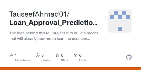 GitHub TauseefAhmad Loan Approval Prediction MachineLearning The Idea Behind This ML