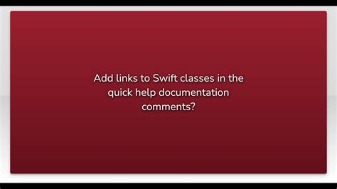 Add Links To Swift Classes In The Quick Help Documentation Comments Youtube