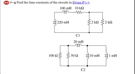 solved ns 7−3 find the time constants of the circuits in