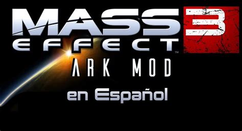 Ark Mod Spanish Translation At Mass Effect 3 Nexus Mods And Community