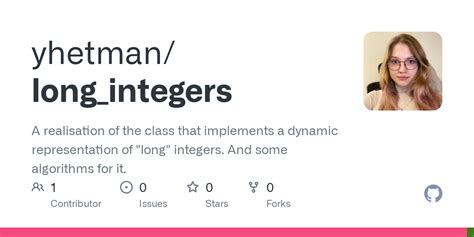 github yhetman long integers a realisation of the class that