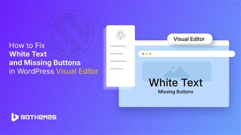 How To Fix White Text And Missing Buttons In Wordpress Visual Editor Bdthemes