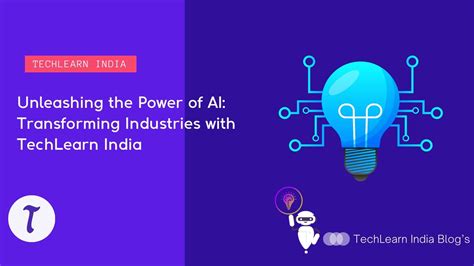 Unleashing The Power Of Ai Transforming Industries With Techlearn India