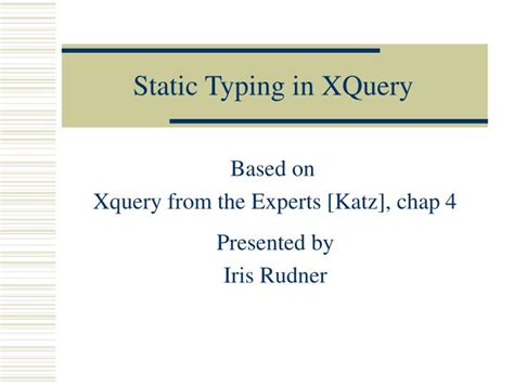 ppt static typing in xquery powerpoint presentation free download