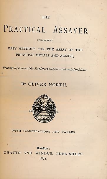 The Practical Assayer Containing Easy Methods For The Assayer Of The