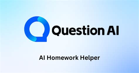 question ai review best ai homework helper in 2024