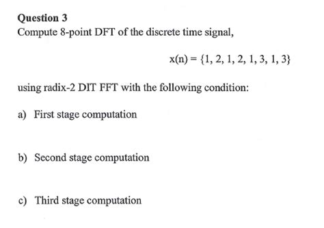 solved question 3 compute 8 point dft of the discrete time