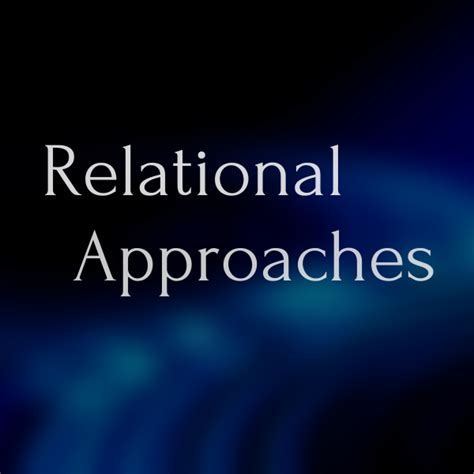 about relational approaches medium