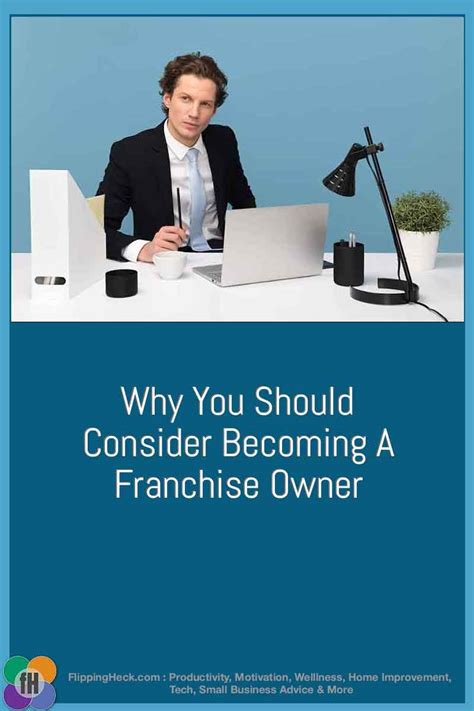 Why You Should Consider Becoming A Franchise Owner Flipping Heck