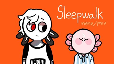 Sleepwalk Meme Pmv Sleep Walking Memes Animation