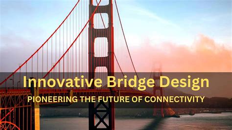 Innovative Bridge Design Insights: Pioneering the Future of Connectivity - YouTube