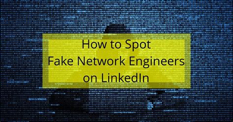 How To Spot Fake Network Engineers On Linkedin Undercode Testing