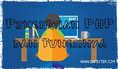 Pengertian Php Dan Fungsinya Dalam Pemrograman Website Asdar Id