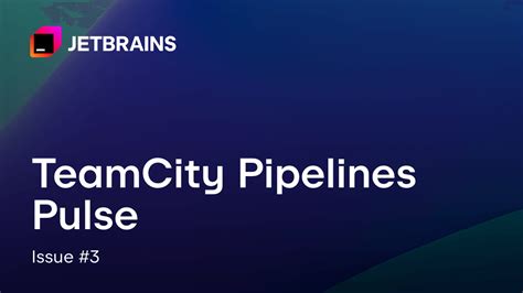 Teamcity Pipelines Pulse Issue 2 Drag Drop Deploy The Teamcity Blog
