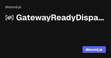 gatewayreadydispatch discord js 14 18 0 discord js