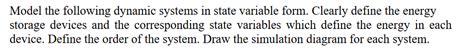 model the following dynamic systems in state variable