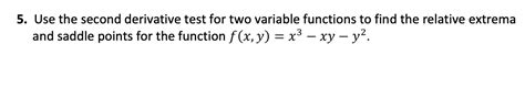Solved 5 Use The Second Derivative Test For Two Variable