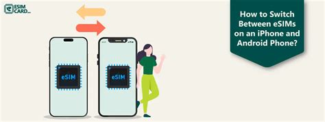 how to switch between esims on an iphone and android