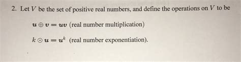 Solved Let V Be The Set Of Positive Real Numbers And Define Chegg