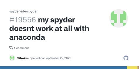 My Spyder Doesnt Work At All With Anaconda · Issue 19556 · Spyder Ide