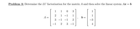 Solved Problem Determine The LU Factorization For The Chegg Com