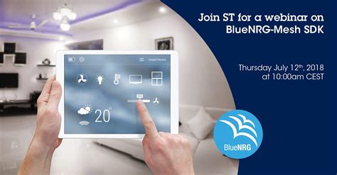 Join ST For A Hour Webinar On How To Build Secure Bluetooth Mesh Networks With The New BlueNRG