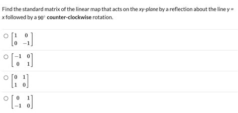 Solved Find The Standard Matrix Of The Linear Map That Acts Chegg
