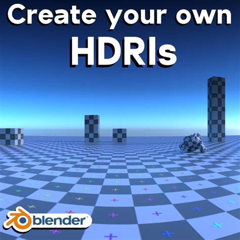 create your own hdris in blender tutorial ryan king art