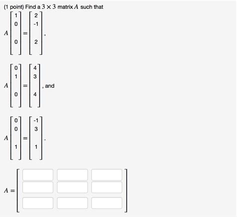 Solved Find A 3 Times 3 Matrix A Such That A [1 0 0] [2