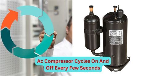 Ac Compressor Cycles On And Off Every Few Seconds Troubleshooting Tips And Solutions Smart Ac Fix