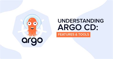 understanding argo cd features and tools devtools