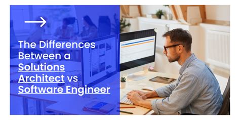 the differences between a solutions architect vs software engineer