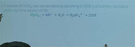 A Solution Of HClO4 Was Standardized By Dissolving Chegg Com