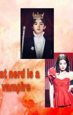 That Nerd Is A Vampire Wattpad