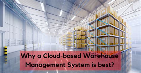 Why A Cloud Based Warehouse Management System Is Best