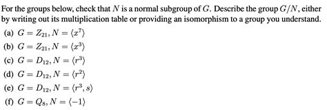 Solved For The Groups Below Check That N Is A Normal Chegg Com