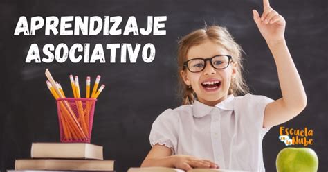 Aprendizaje Asociativo En Niños Cómo Potenciar Su Educación