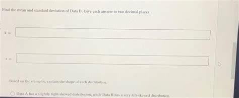 Solved Find The Mean And Standard Deviation Of Data B Give Chegg