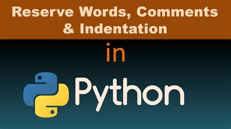 Reserved Word Comments And Indentation In Python Youtube
