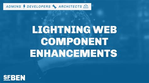 Lightning Web Component Enhancements Salesforce Ben
