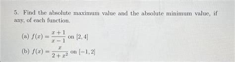Solved 5 Find The Absolute Maximum Value And The Absolute Chegg Com